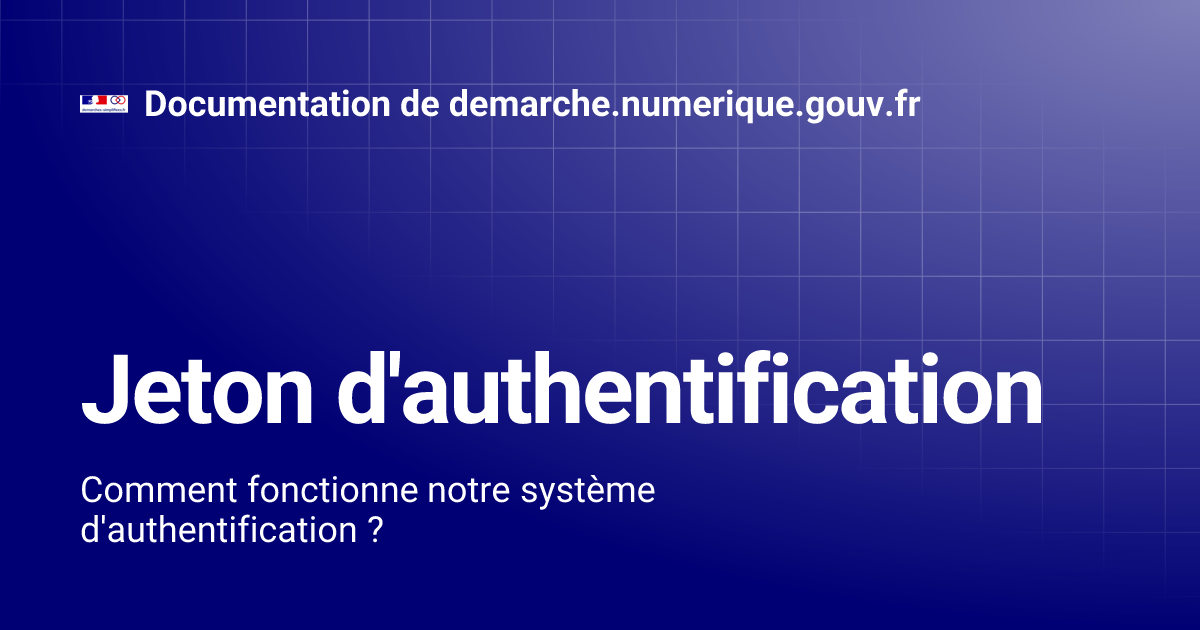 Jeton d'authentification | Documentation de demarches-simplifiees.fr