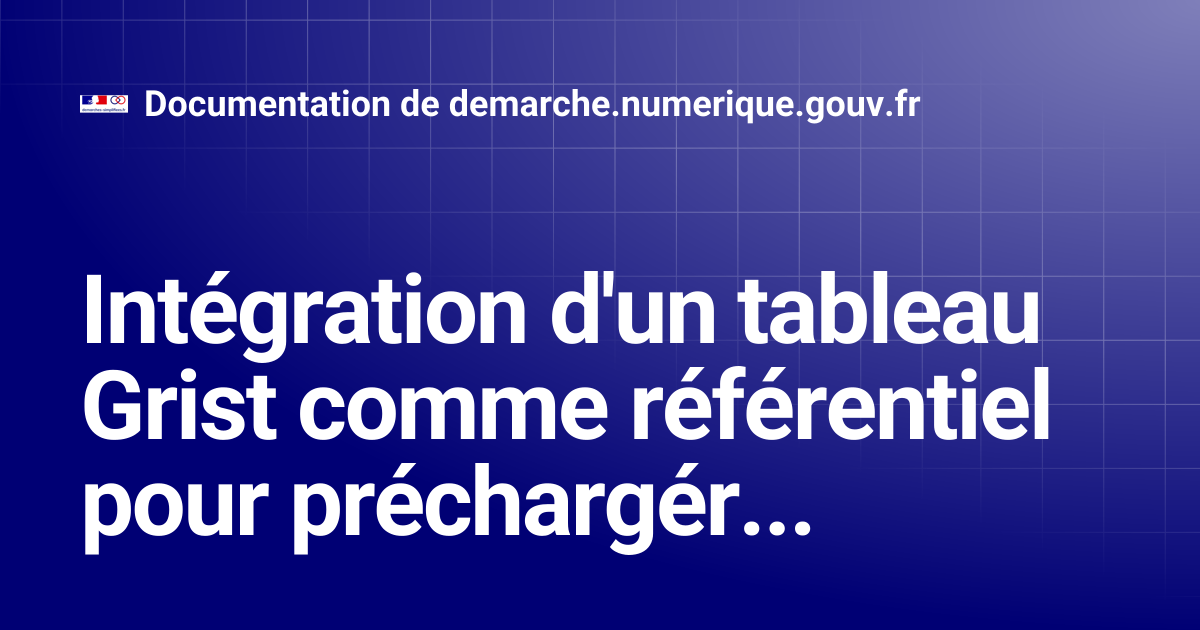 Intégration d'un tableau Grist comme référentiel pour préchargér des ...